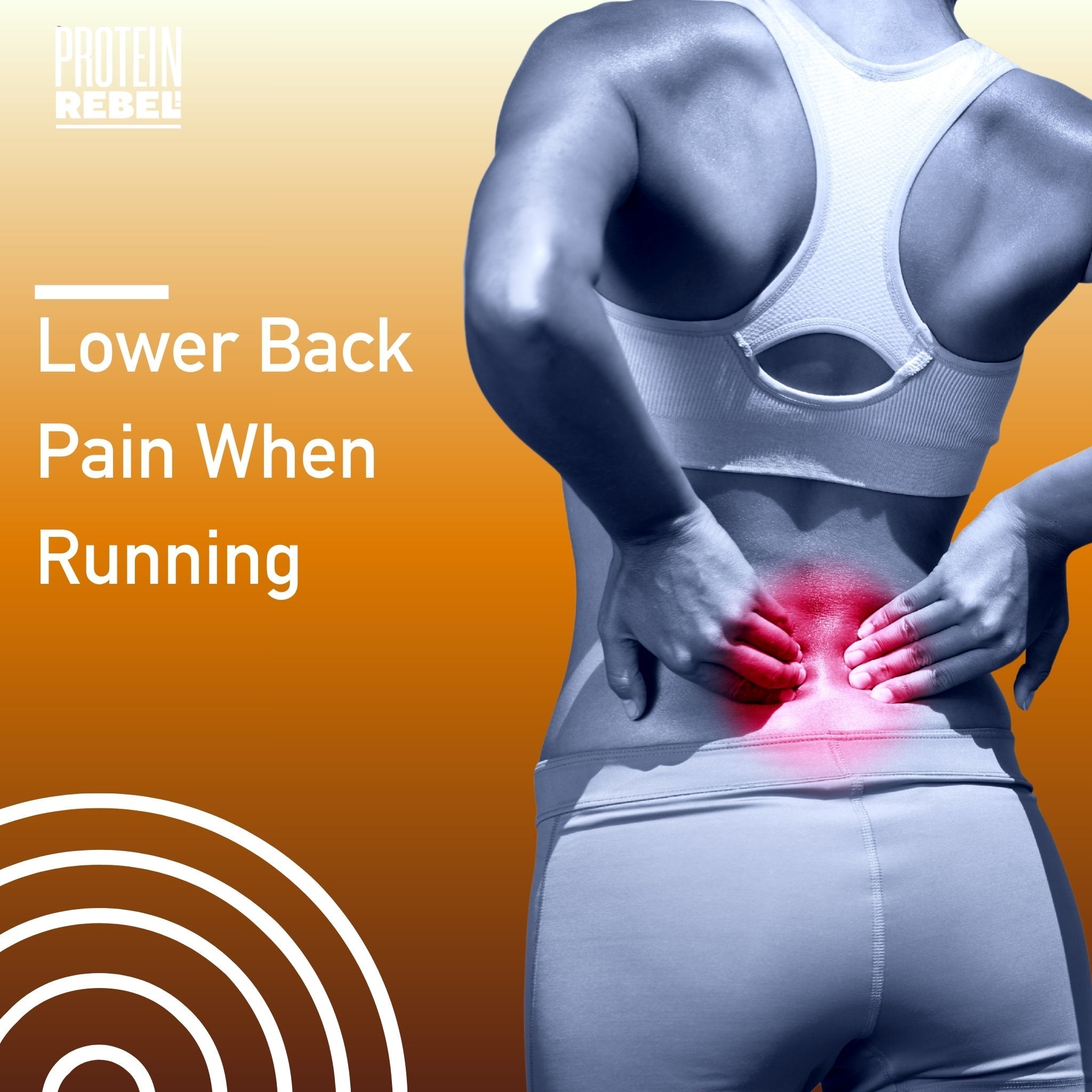 Lower Back Pain When Running: Causes and Solutions – Protein Rebel UK